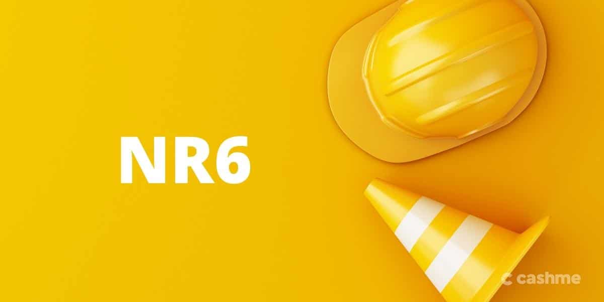 O que é Norma Regulamentadora NR6? Conheça! - CashMe