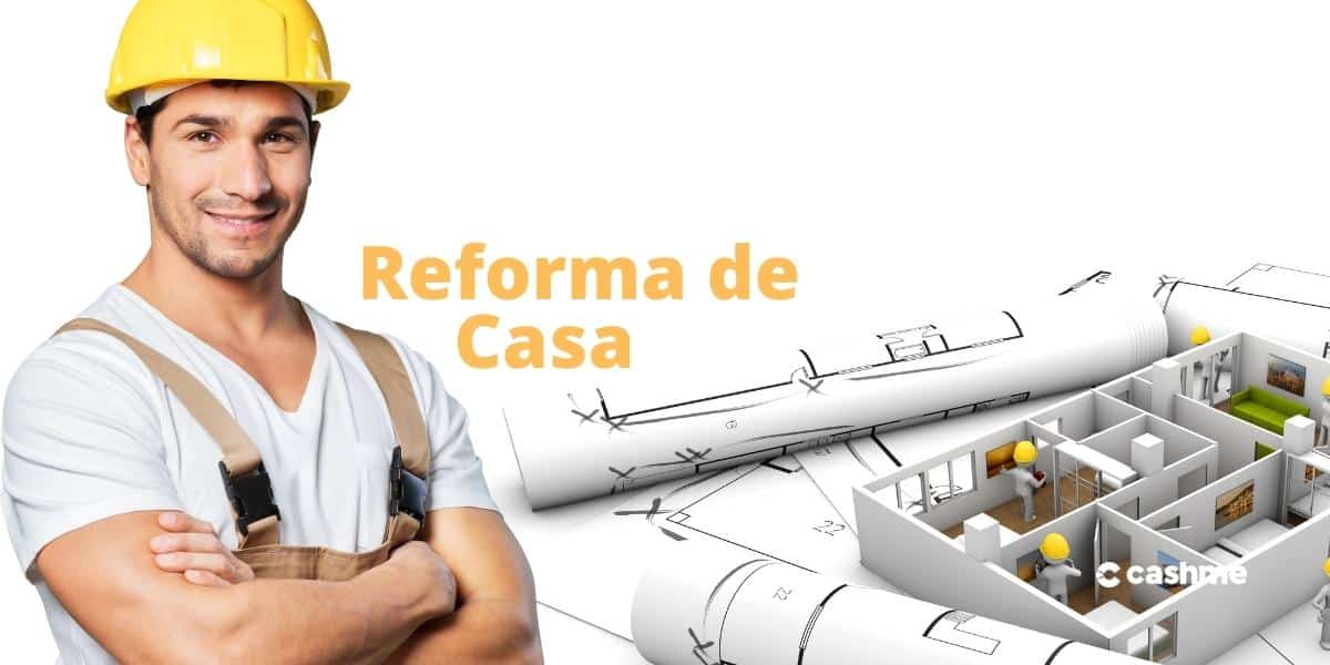 Reforma de Casa: Como Reformar, Planejamento e Mais Dicas - CashMe